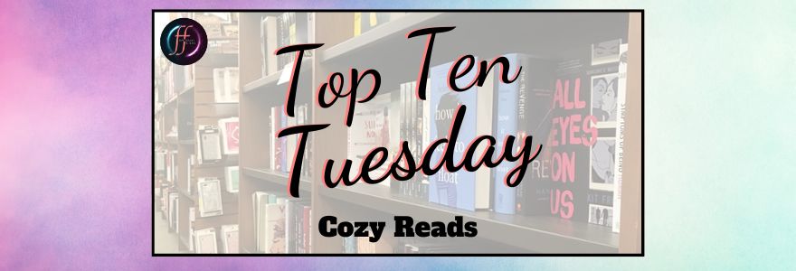 Top Ten Tuesday: Cozy Reads – Functionally Fictional