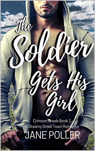The Soldier Gets His Girl: Crimson Creek Book 1 – Functionally Fictional